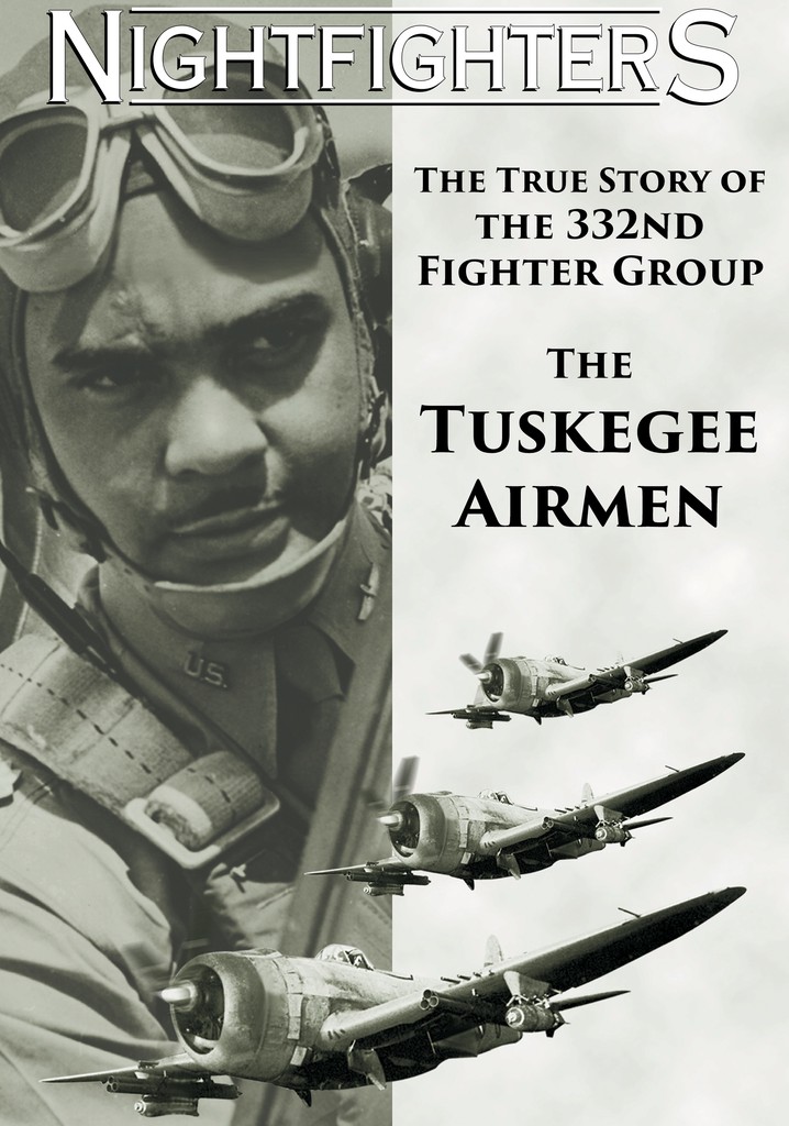 Nightfighters: The True Story of the 332nd Fighter Group: The Tuskegee Airmen